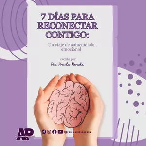 7 días para reconectar contigo: Un viaje de autocuidado emocional