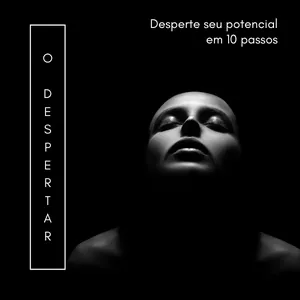 Desperte seu potencial: 10 passos para desenvolver sua autoestima,
