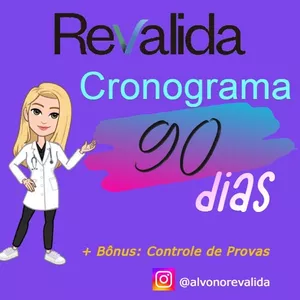 CRONOGRAMA REVALIDA + FICHAS RESUMO 90 TEMAS- 1º FASE 2023 - Alvo n...