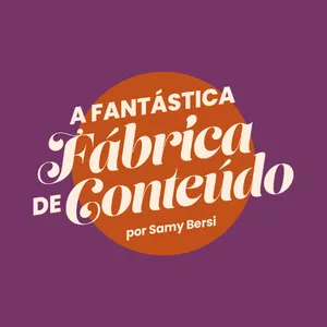 A Fantástica Fábrica de Conteúdo - Samy Bersi | Hotmart