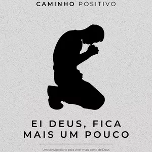 Ei Deus, Fica Mais um Pouco - Caminho Positivo | Hotmart