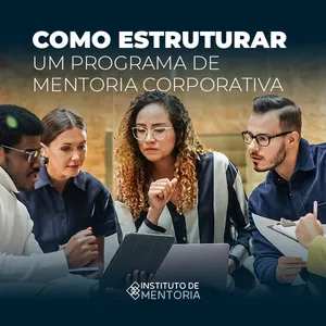 Como estruturar um programa de Mentoria Corporativa - Sidnei Olivei...