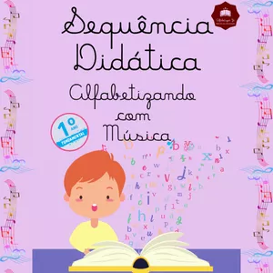 SEQUÊNCIA DIDÁTICA-ALFABETIZANDO COM MÚSICA - 1o ANO ENSINO FUNDAME...
