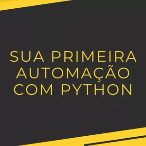 Automatize tarefas com Python: Guia passo a passo para iniciantes