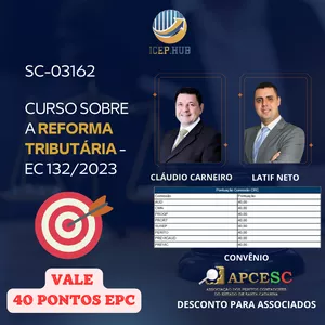 CURSO SOBRE A REFORMA TRIBUTÁRIA - EC 132/2023 (SC-03162) - ICEP HU...
