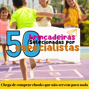 50 brincadeiras para estimular o aprendizado da criança - José Robe...
