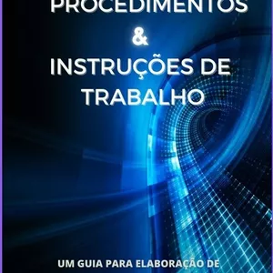 COMO ELABORAR PROCEDIMENTOS E INSTRUÇÕES DE TRABALHO - Bruno Campos ...