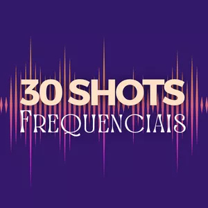 30 Shots Frequenciais - Ju Coelho | Hotmart