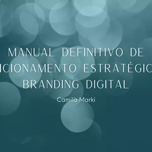 Manual Definitivo de Posicionamento e Branding Digital - Camilà Ma...