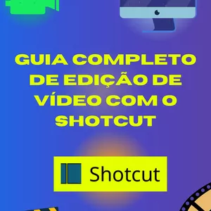 Guia Completo do Shotcut - Edição de Vídeo Profissional - filho do ...