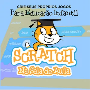 SCRATCH NA SALA DE AULA - EDUCAÇÃO INFANTIL - MARCOS CARFORA | Hotmart