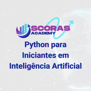 Python para Iniciantes em Inteligência Artificial - Scoras Academy ...