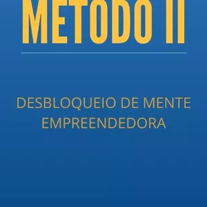MÉTODO II DESBLOQUEIO DE MENTE EMPREENDEDORA - juciane estevao gome...