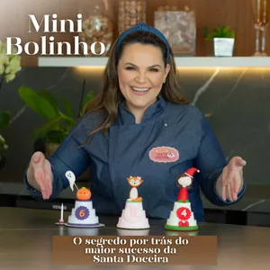Mini Bolinho - O segredo por trás do maior sucesso da Santa Doceira...