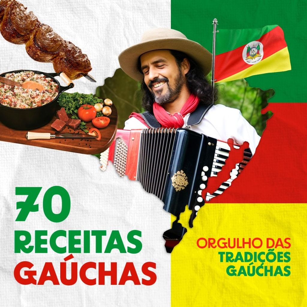 70 Receitas Gaúchas - Orgulho das tradições gaúchas