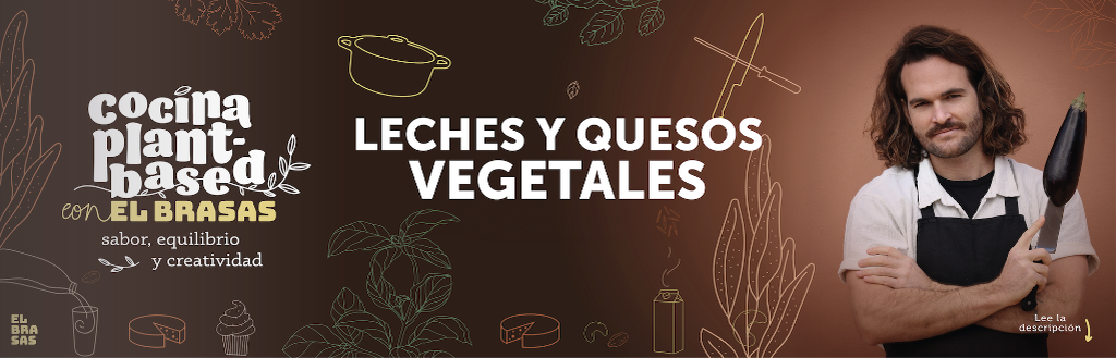 Leches y Quesos Vegetales - El Brasas