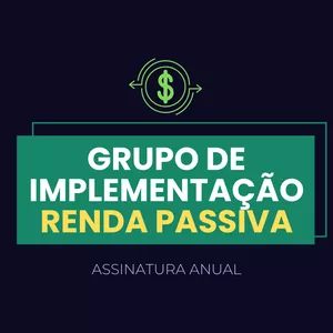 Grupo Implementação de Renda Passiva - William Bernardo | Hotmart