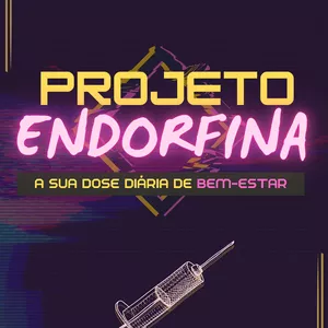 Projeto Endorfina - Sua dose diária de bem-estar. - Ally Taques | H...