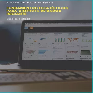 Fundamentos Estatísticos para Cientista de Dados Iniciante - Rogéri...