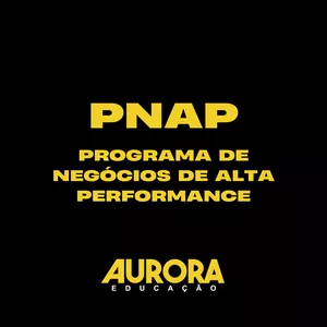 PNAP (PROGRAMA DE NEGÓCIOS DE ALTA PERFORMANCE) - Aurora Educação