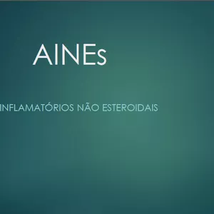 AINEs( Anti inflamatórios não esteroidais) - Fidel Max Oliveira San...