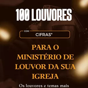 100 Louvores para o ministério de Louvor da sua igreja - Leonardo A...