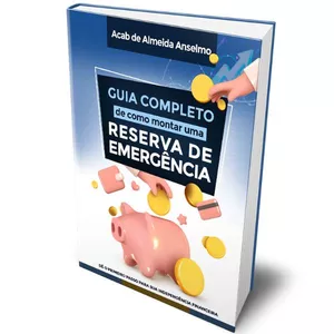 GUIA COMPLETO DE COMO MONTAR SUA RESERVA DE EMERGÊNCIA - Acab de Al...