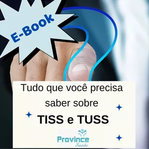 Tudo o que você precisa saber sobre TISS e TUSS - Province Saúde