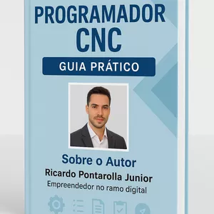 Programador CNC – Guia Completo para Iniciante - Ricardo Pontarolla...