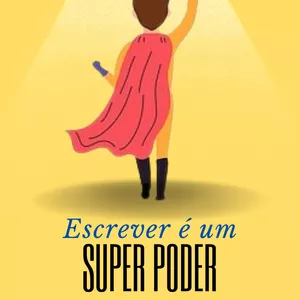Escrever é um Super Poder - Série (A vida em palavras) - Volume 1
