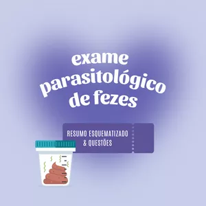 Exame Parasitológico de Fezes | Resumo esquematizado & Questões com...