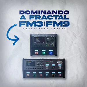 Dominando a Fractal FM3/FM9 - Marquinhos Fontes | Hotmart