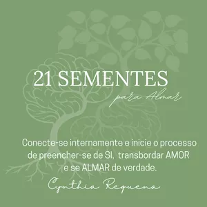21 SEMENTES PARA ALMAR - Cynthia Requena | Hotmart