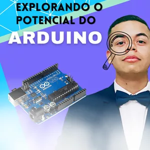 Explorando o Potencial do Arduino - Rafael Rodrigues de Andrade | H...