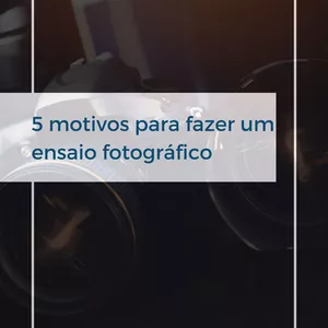 5 motivos para fazer um ensaio fotográfico - Domingos Wanderson dos...