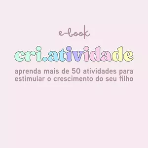 Criatividade: 50 atividades para estimular o desenvolvimento do seu...
