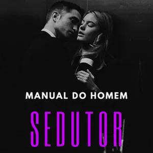 Manual do Homem Sedutor - João Paulo Alves Batista | Hotmart