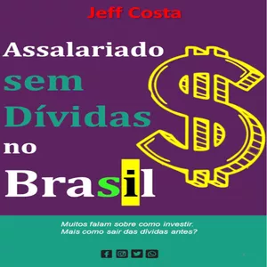 Assalariado sem Dívidas no Brasil - Viva sem Dívidas: Guia Práti...