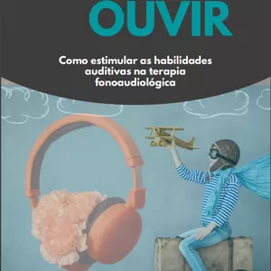 APRENDENDO A OUVIR - Como estimular as habilidades auditivas na ter...