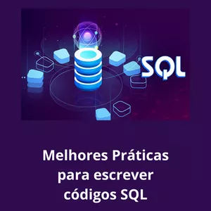 Melhores Práticas para Escrever Códigos SQL - Ourias Tadeu de Castr...