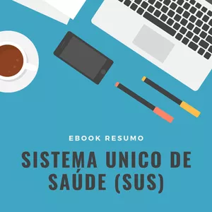 Ebook resumo sobre Sistema Único de Saúde (SUS) - Enya Maria Mangue...