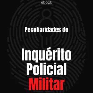 Peculiaridades do Inquérito Policial Militar - Mariana Aquino | Hot...