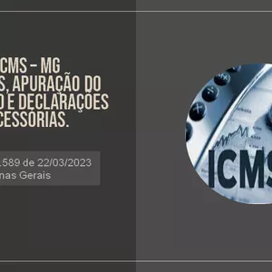 ICMS MG - Regras, apuração do imposto e declarações acessórias - Ad...