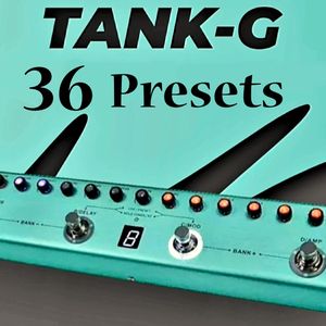 36 Presets Definitivos Tank G (Todos Usáveis) + 30 PRESETS BÔNUS (Grátis)