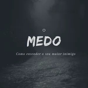 Ebook - O medo: como entender o seu maior inimigo - Augusto Dias do...