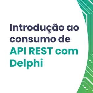 Introdução ao consumo de API REST com Delphi - Vinicius Sanchez | H...