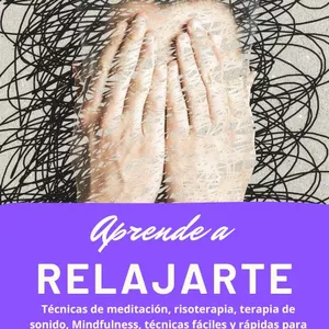 Aprende Técnicas para Relajarte en cualquier lugar - Ana julia igle...