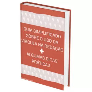 GUIA SIMPLIFICADO SOBRE O USO DA VÍRGULA NA REDAÇÃO+ALGUMAS DICAS P...