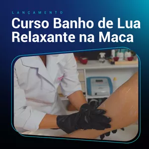 CURSO BANHO DE LUA RELAXANTE NA MACA - Passos da Estética | Hotmart