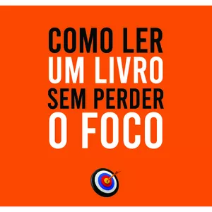 Como Ler um Livro sem Perder o Foco - Richelmer Barros da Silva | H...